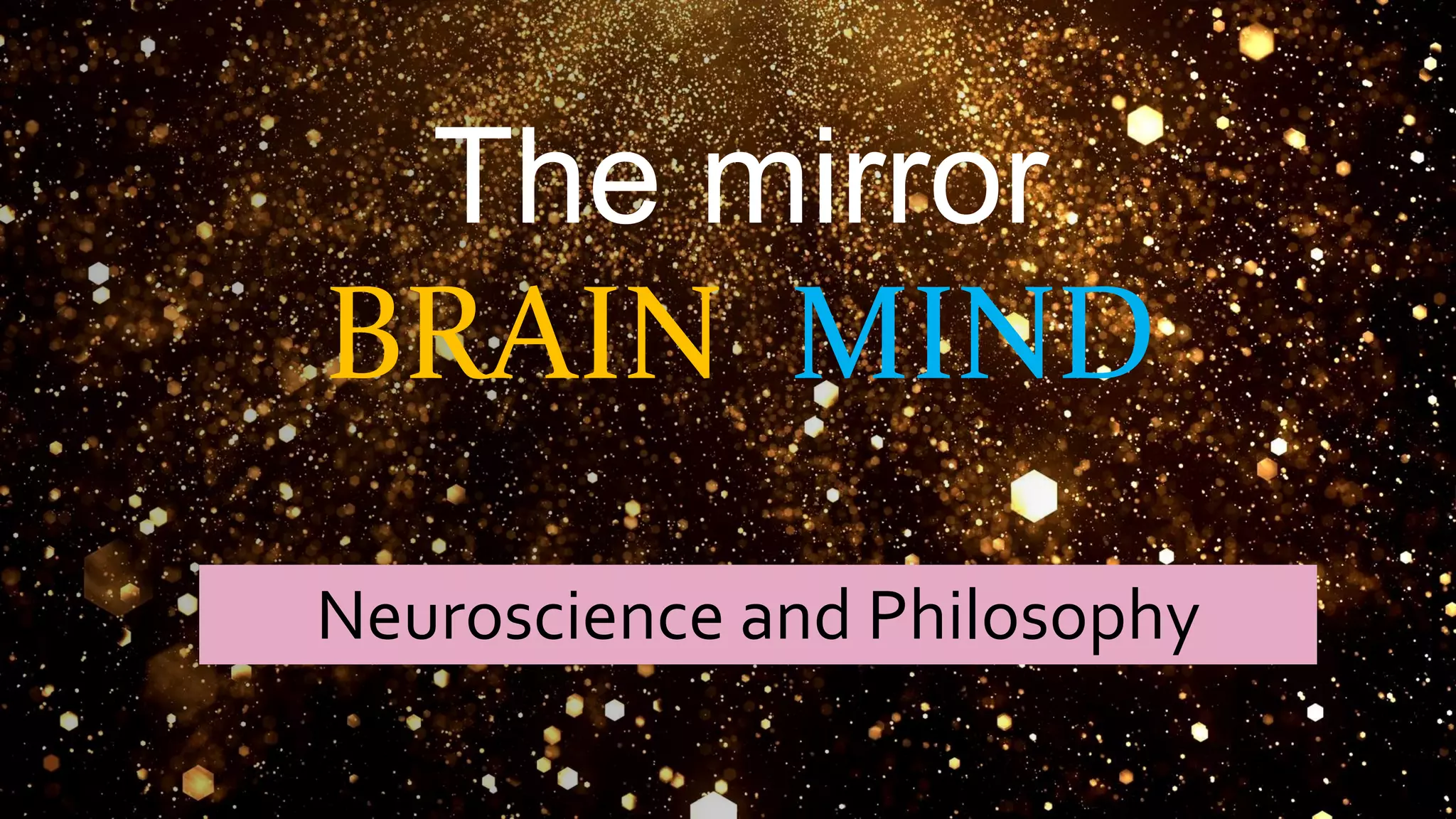 the Mirror BRAIN - MIND | PPT