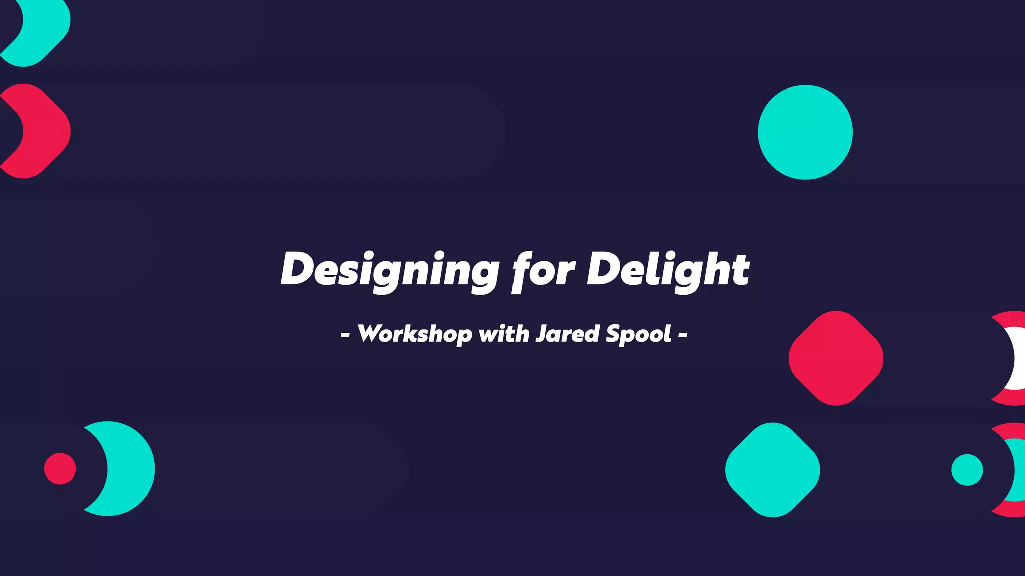 Designing for delight - Workshop with Jared Spool | PDF