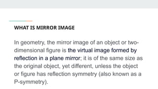 Mirror Image explanation and information with example. | PPTX