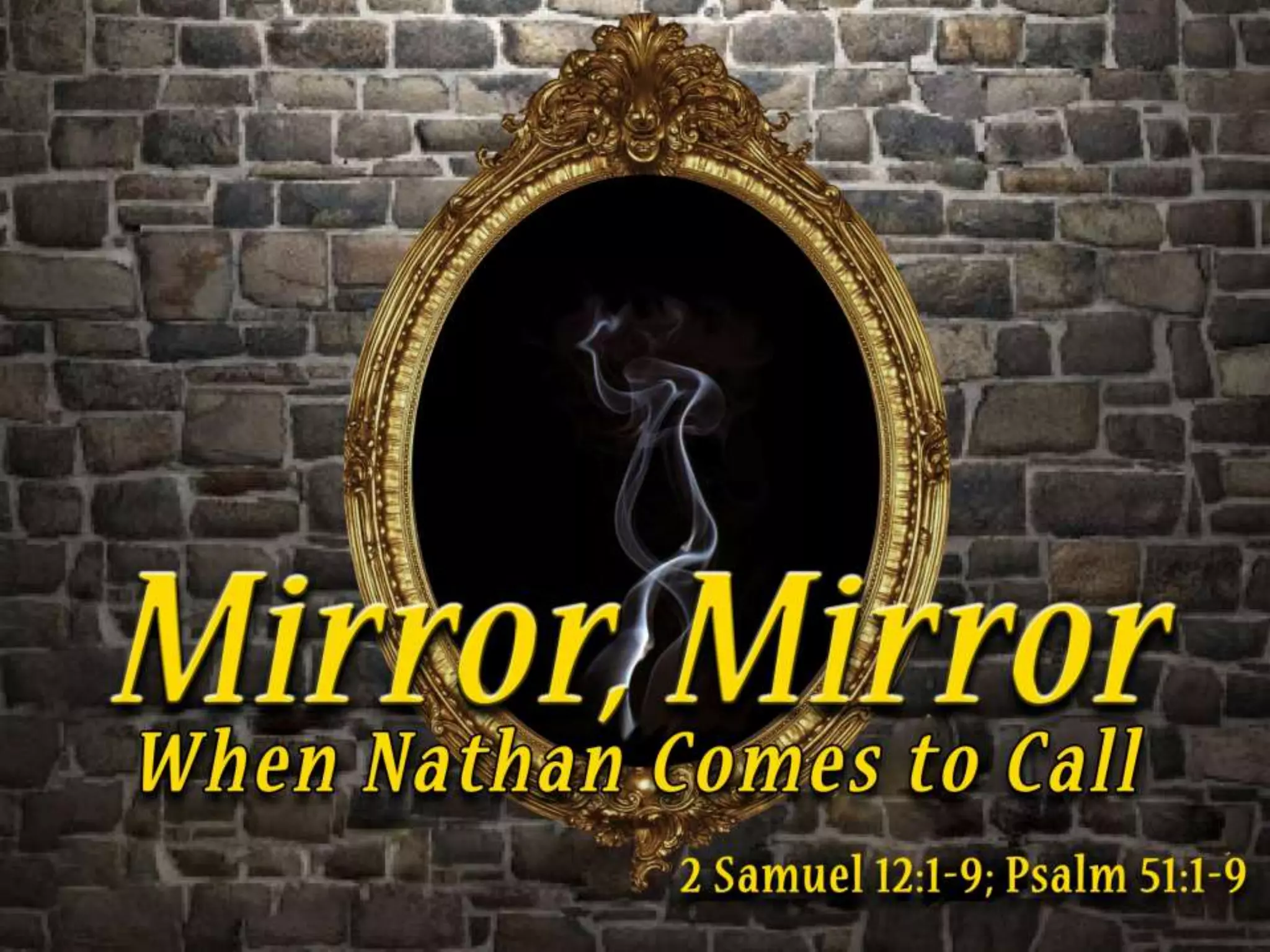 Mirror mirror | A Sermon on 2 Samuel 12:1-9 and Psalm 51:1-9 | PPT