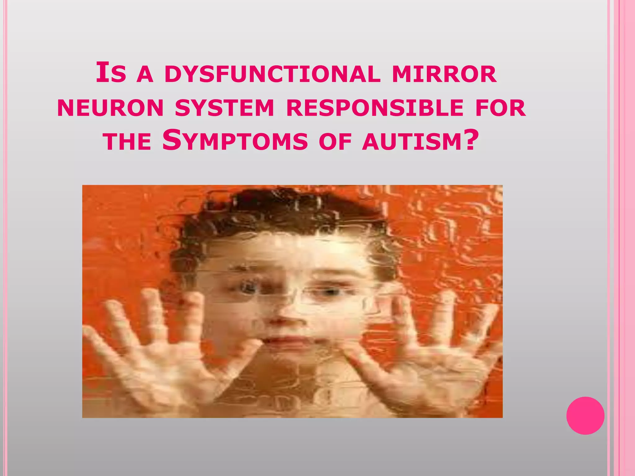 Mirror neurons and autism | PPTX