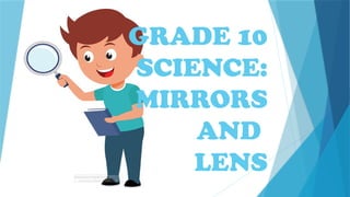 Comprehensive Grade 10 Science Presentation on Mirrors and Lenses | PPTX