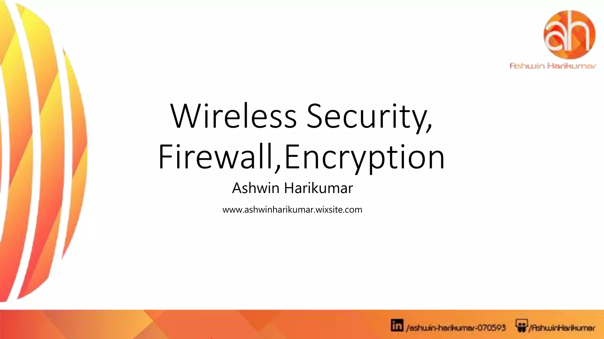 Wireless Security, Firewall,Encryption | PPTX | Information and Network Security | Computing