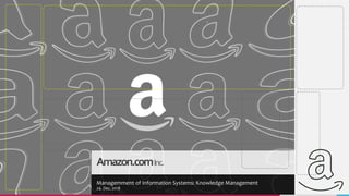 MIS amazon-knowledge management | PPT