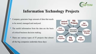 INFORMATION TECHNOLOGY PROJECTS IN BUSINESSES | PPT