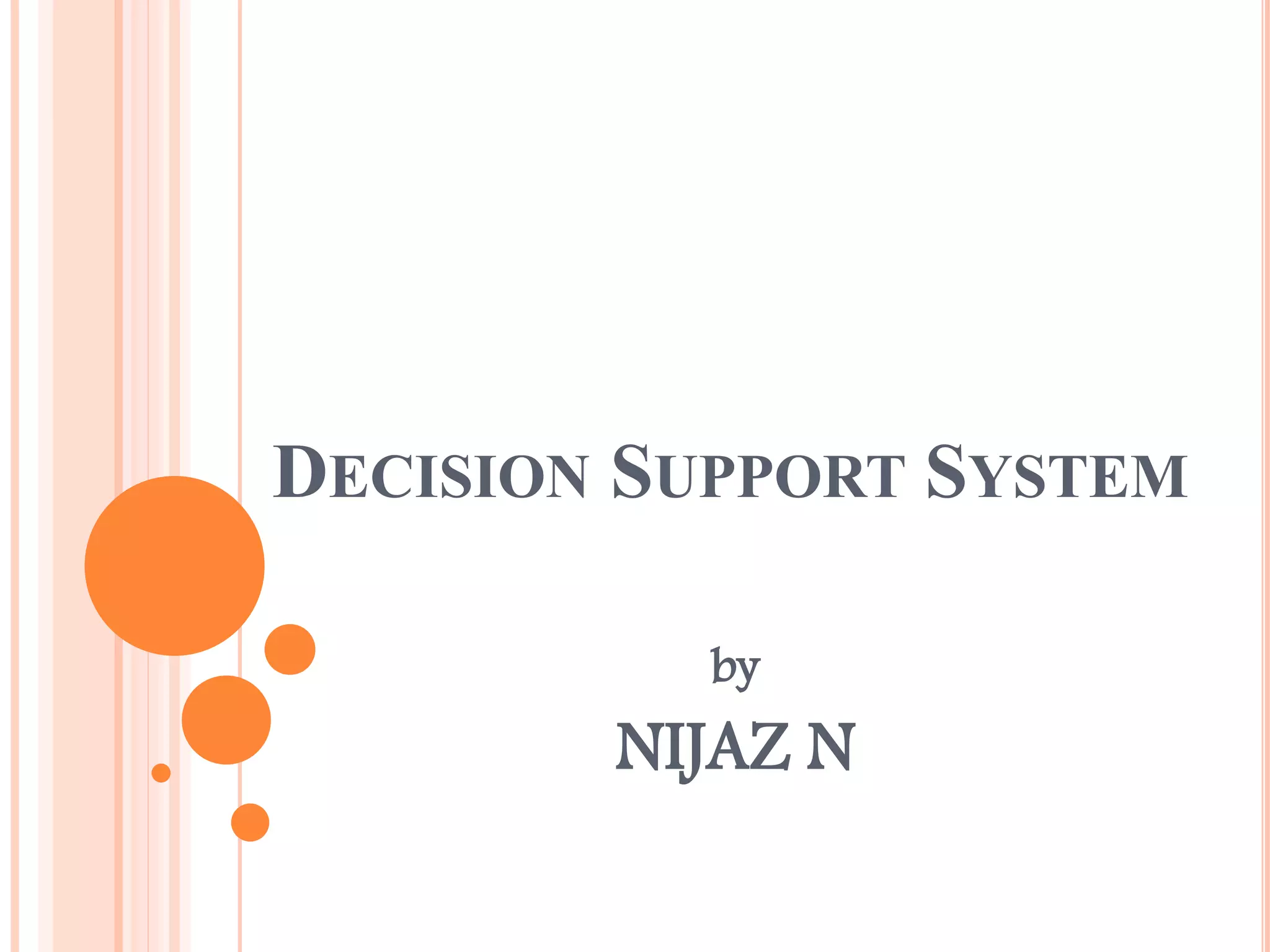 Decision Support System - Management Information System | PPTX