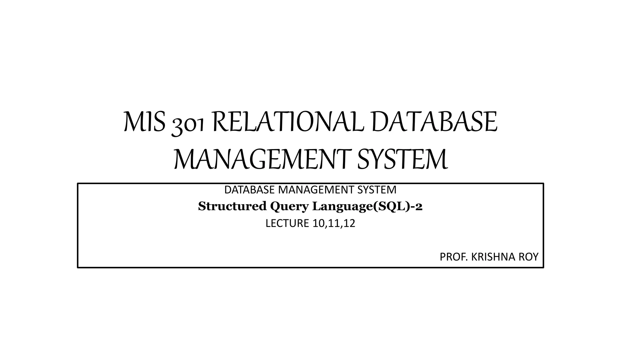 Mis 301 Relational Database Management System 10 11and12 Pptx
