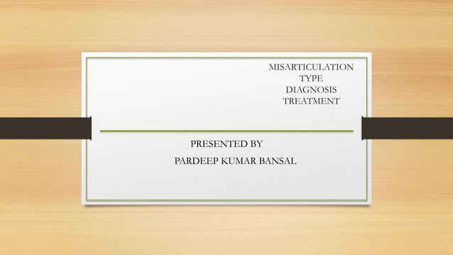 Misarticulation | PPTX | Dental Health | Diseases and Conditions