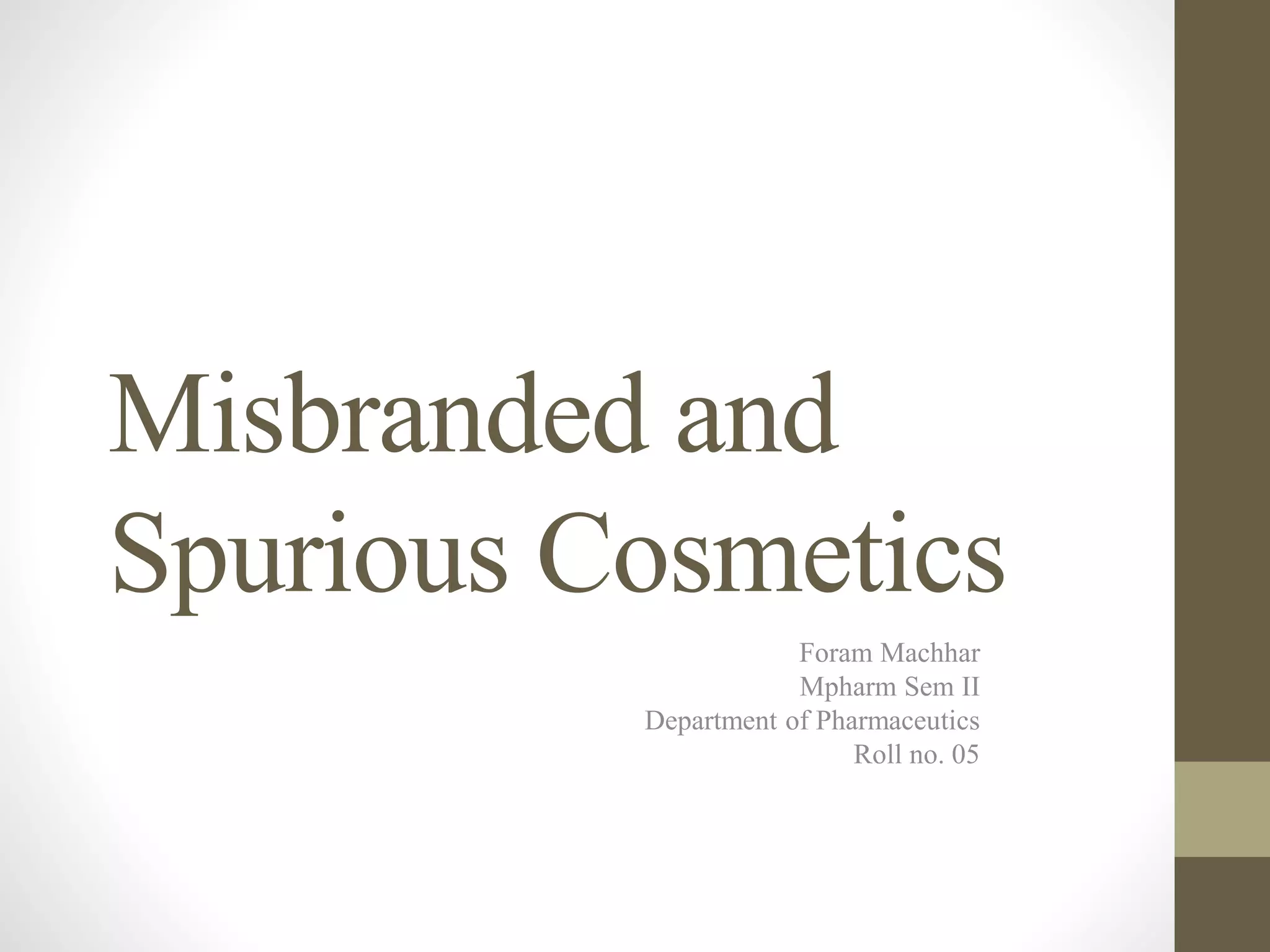 Misbranded and spurious cosmetics | PPTX