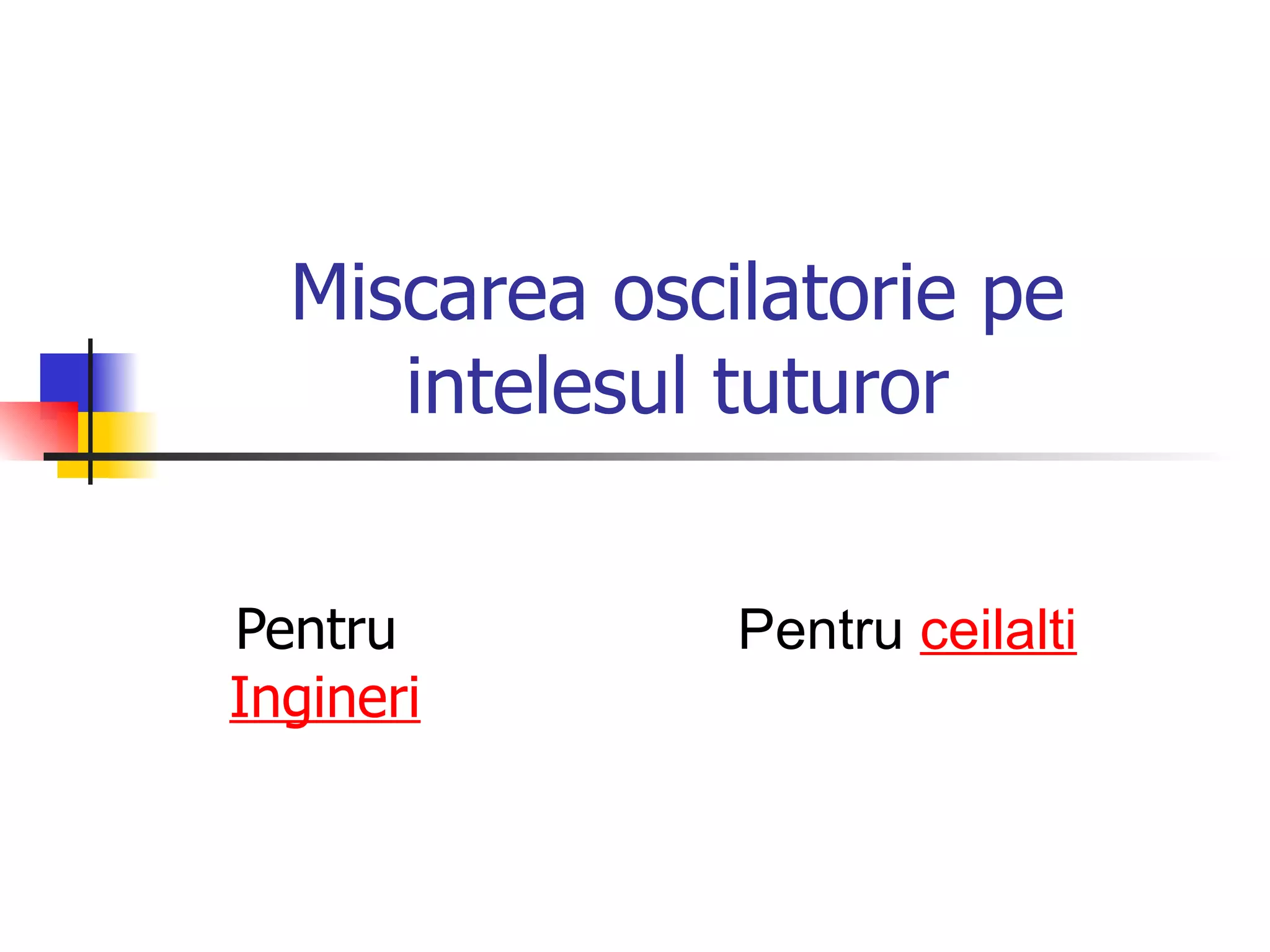 Miscarea Oscilatorie | PPT