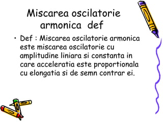 Miscarea oscilatorie armonica1. | PPT