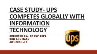 MIS case study-UPS competes globally with Information Technology | PPTX