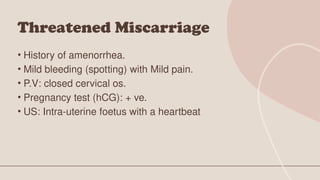 miscarriage, its types, clinical features and mangement | PPTX