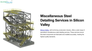 Miscellaneous Steel Detailing-services of Silicon Valley Infomedia | PPT
