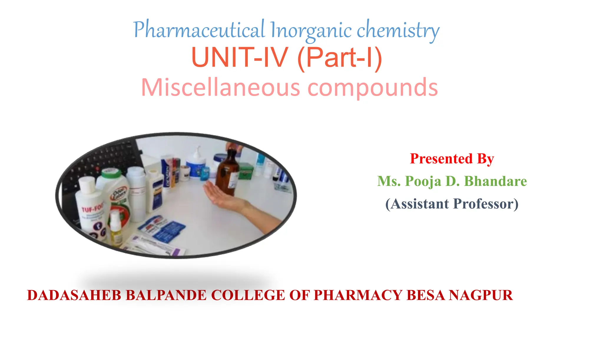 Pharmaceutical Inorganic Chemistry Unit IVMiscellaneous compounds ...