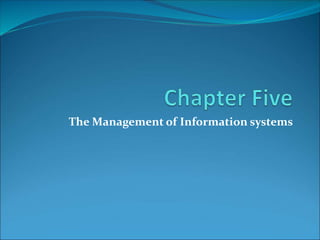 MIS CHAPTER FIVE.ppt