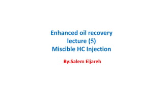 Miscible Hydrocarbon Injection.powerpoiny | PPT