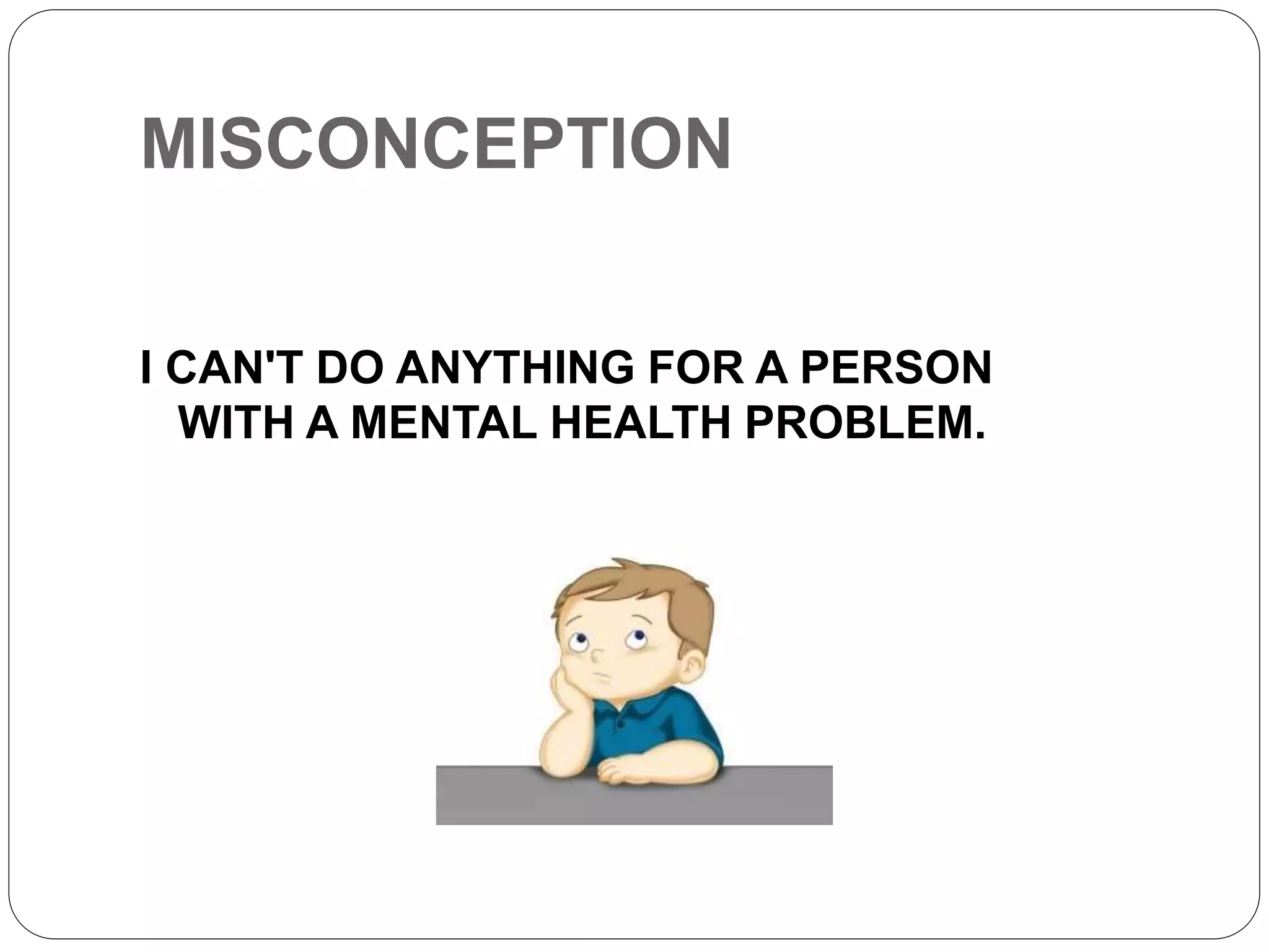 Misconception of mental illness | PPTX