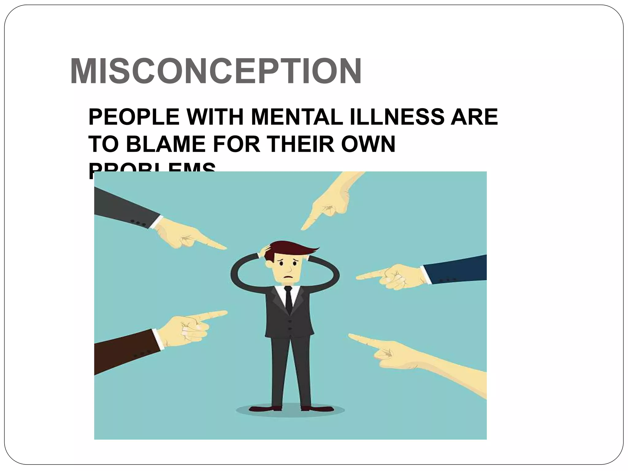 Misconception of mental illness | PPTX