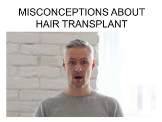MISCONCEPTIONS ABOUT HAIR TRANSPLANT | PPTX