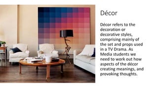 Mise en-scene in TV Drama | PPTX