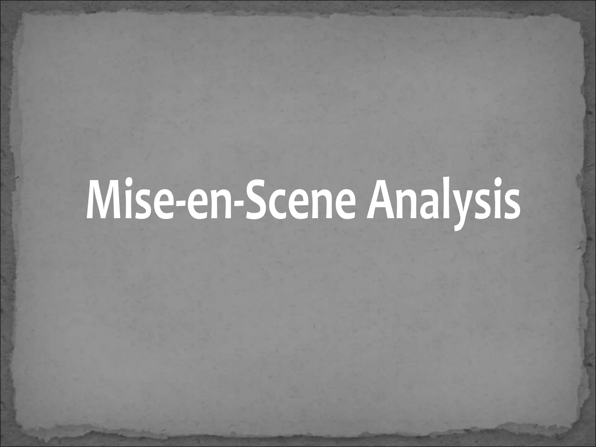 Mise en-scene Analysis | PPT