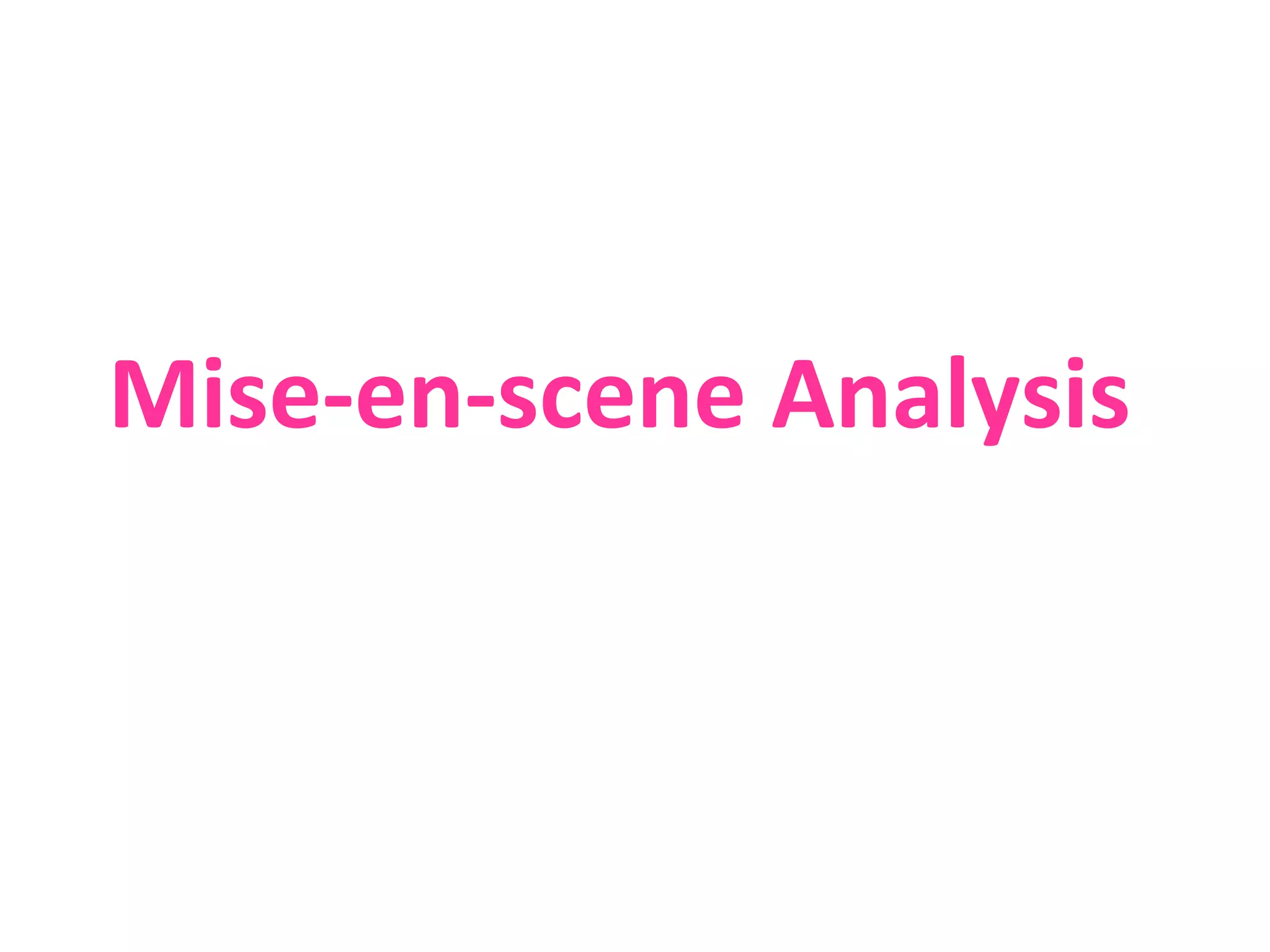 Mise En Scene Analysis Example – Mise En Scene Examples – DACHN