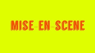 Film Language: Mise-En-Scene explanation and examples. | PDF
