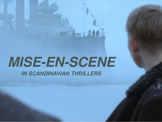 Mise-en-scene In Scandinavian Thrillers