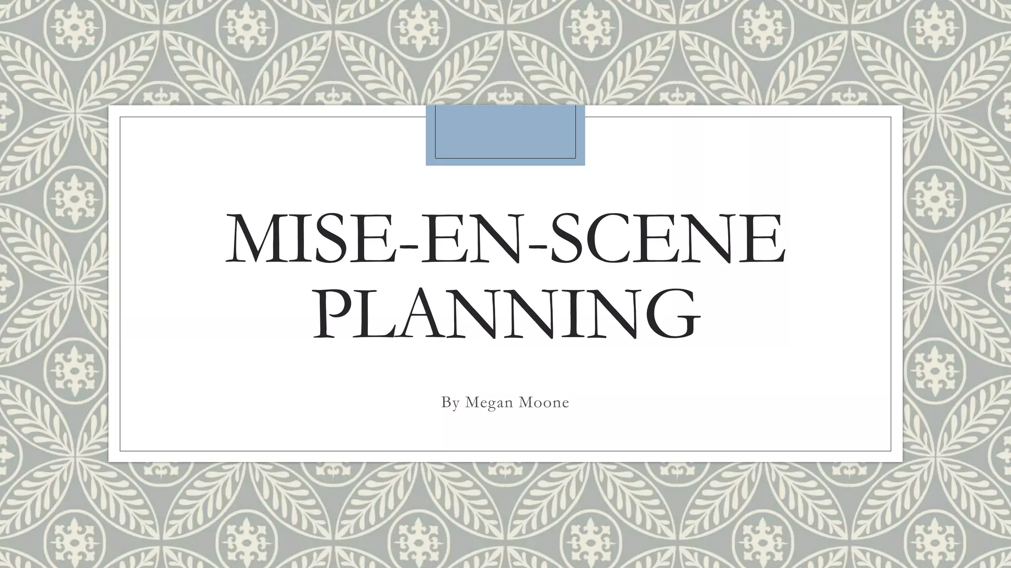 Mise en-scene planning | PPT