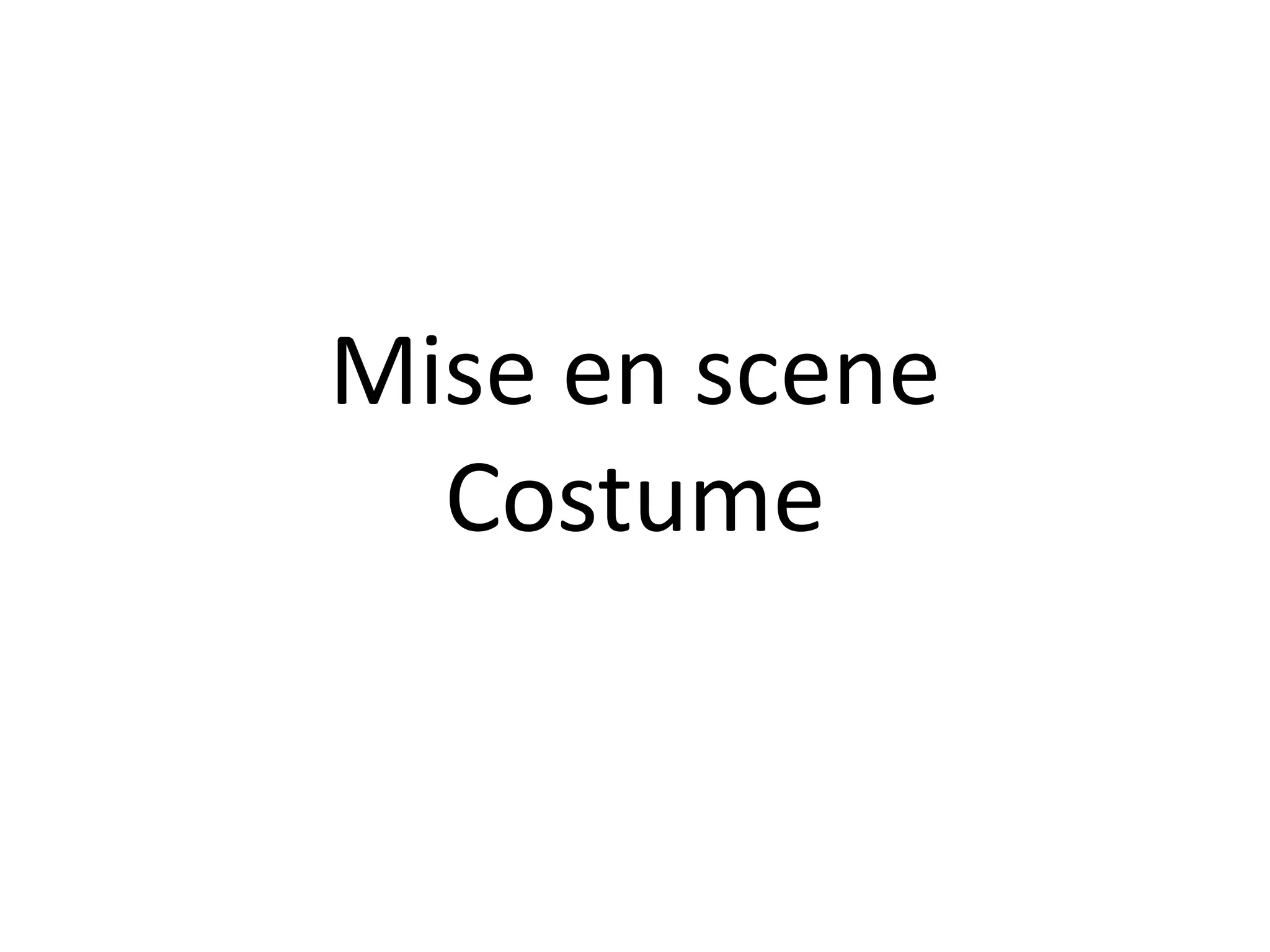 Mise en scene costume | PPTX