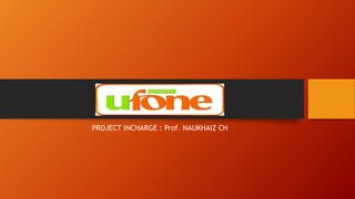 UFONE FINAL PROJECT | PPTX