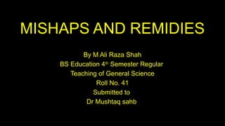 MISHAPS AND REMIDIES . | PPTX