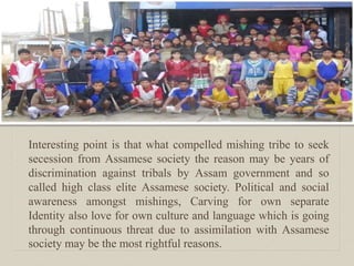 A study of the local tribes of Assam - Mishing under ISA by the ...