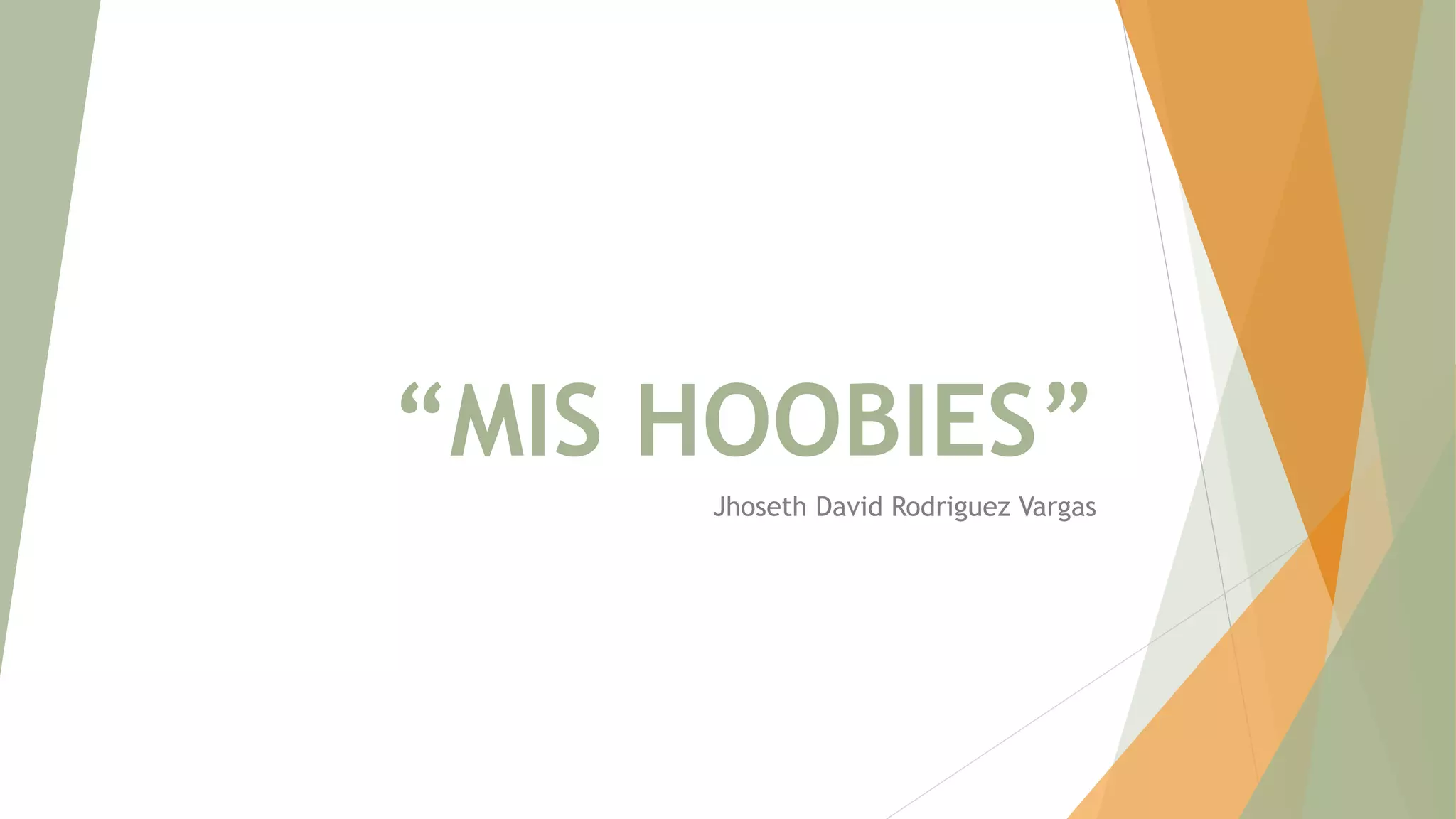 Mis Hobbies por Joseth David Rodriguez Vargas.pptx