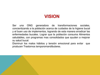 Mision Vision ONG Salud Bucal Integral | PPTX