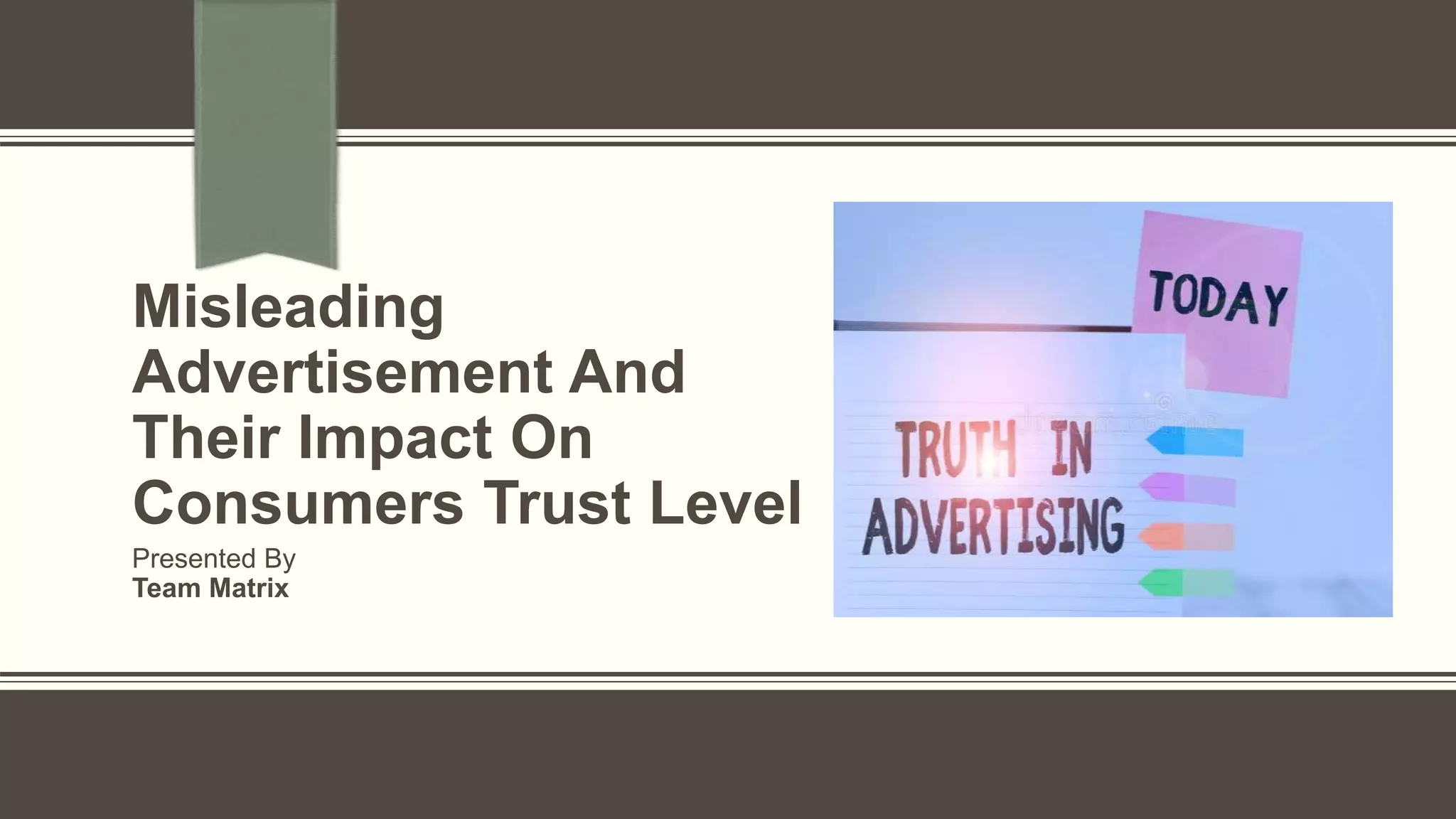 Misleading Advertisement And Their Impact On Consumers Trust.pptx