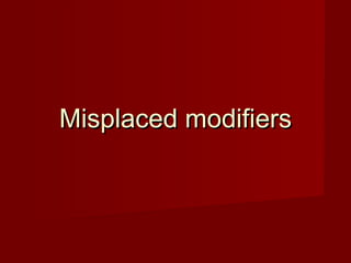 Misplaced modifiers | PPT