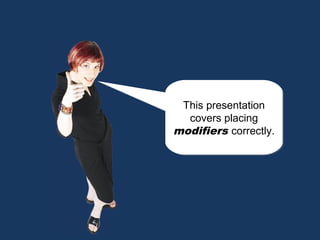 Misplaced modifiers ppt | PPT