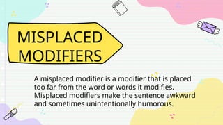 MISPLACED, SQUINTING, & DANGLING MODIFIERS | PPTX