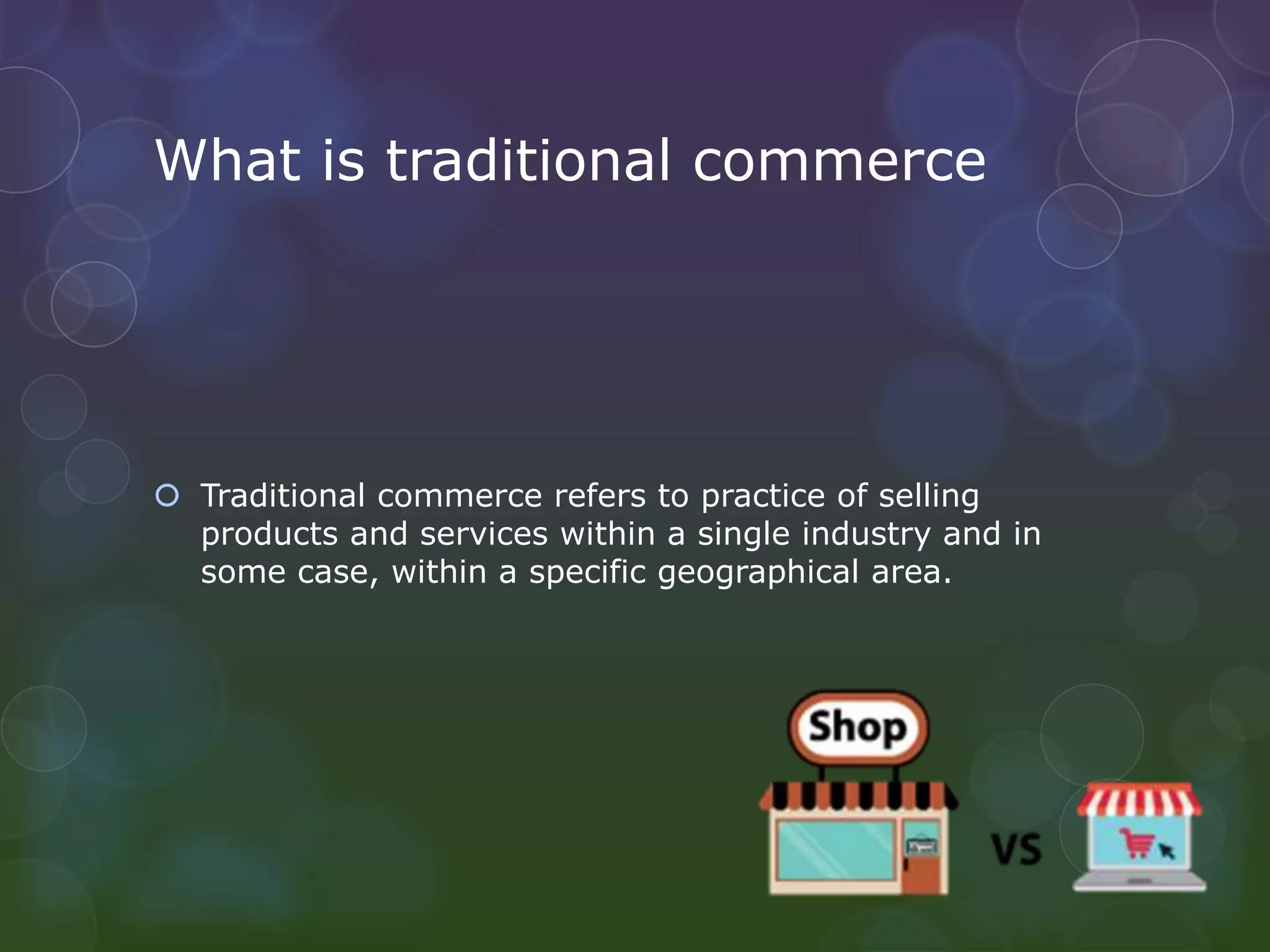 E-COMMERECE V/S TRADITIONAL COMMERCE | PPTX