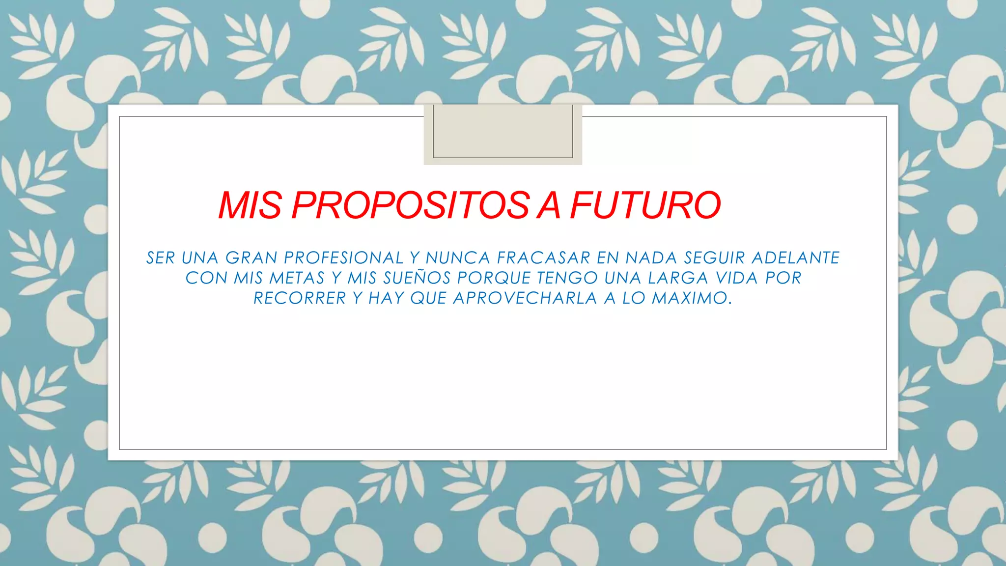 Mis propositos a futuro margarita robalino | PPT