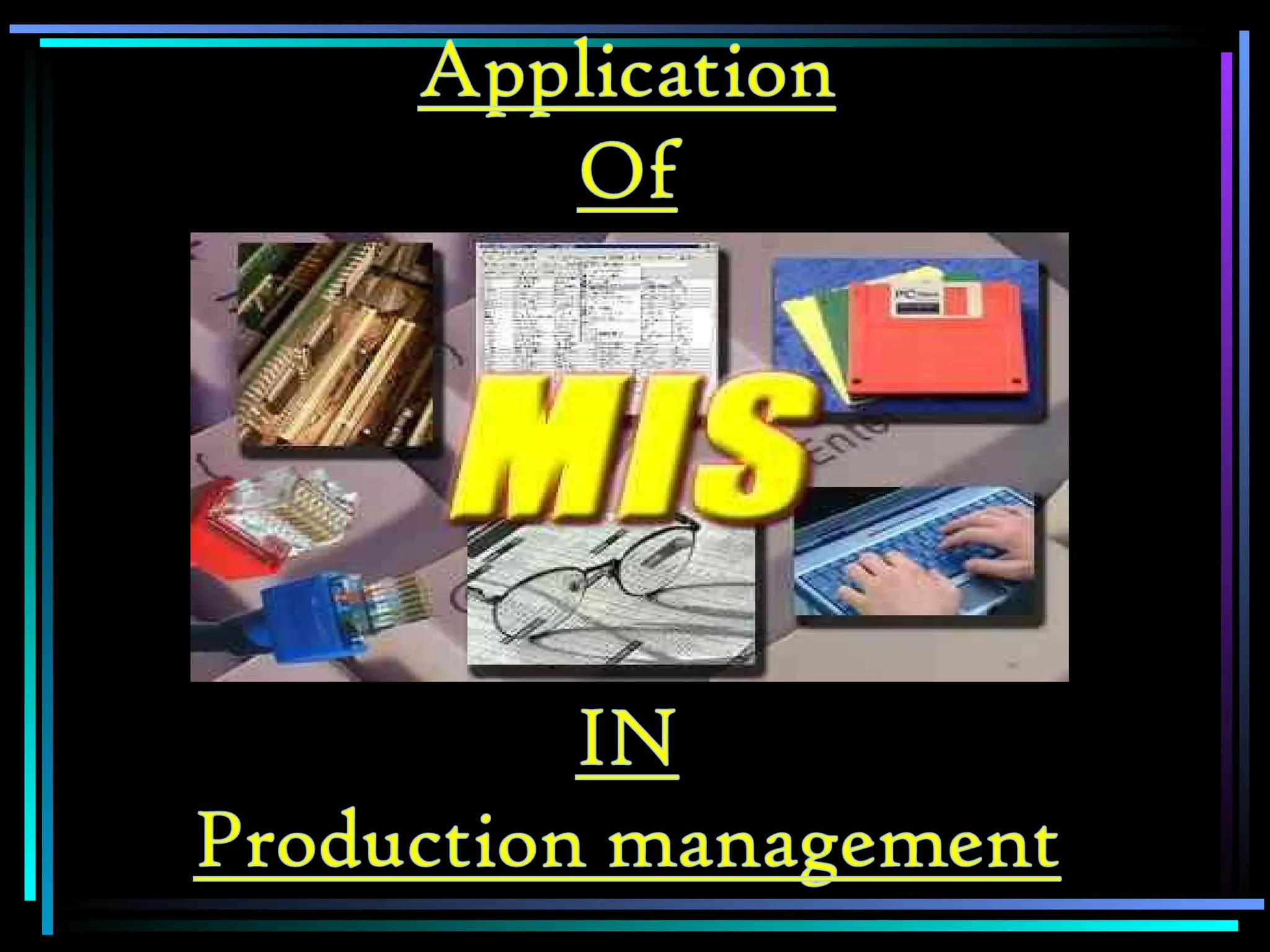 MIS Role in Production | PPT
