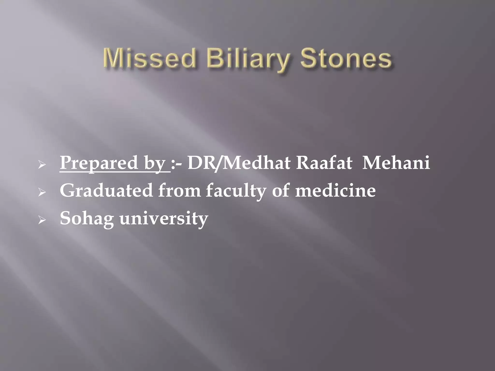 Missed biliary stones | PPTX | Digestive Disorders | Diseases and Conditions