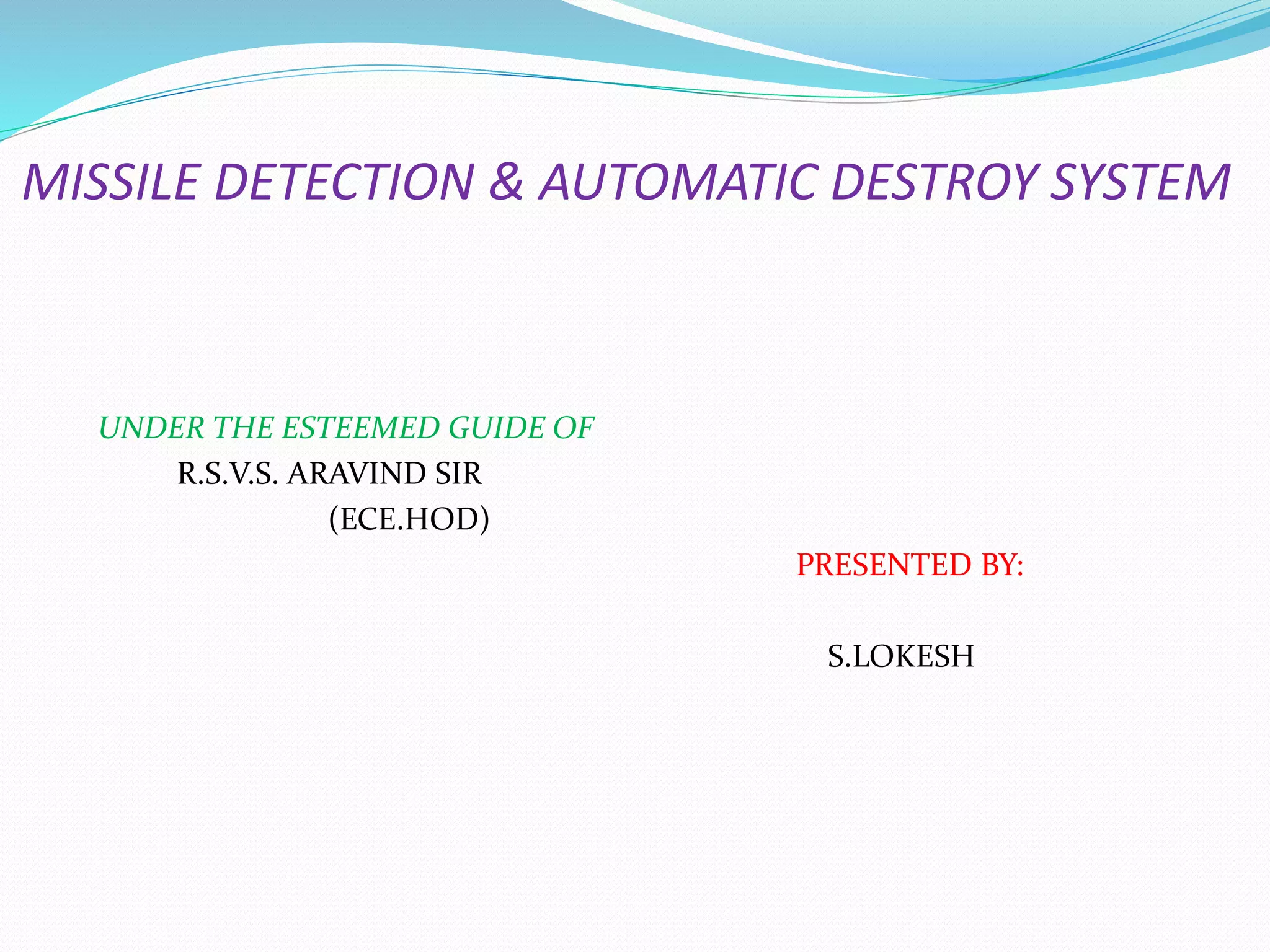 Missile detection and automatic destroy system | PPTX
