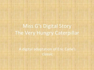 The Very Hungry Caterpillar | PPTX