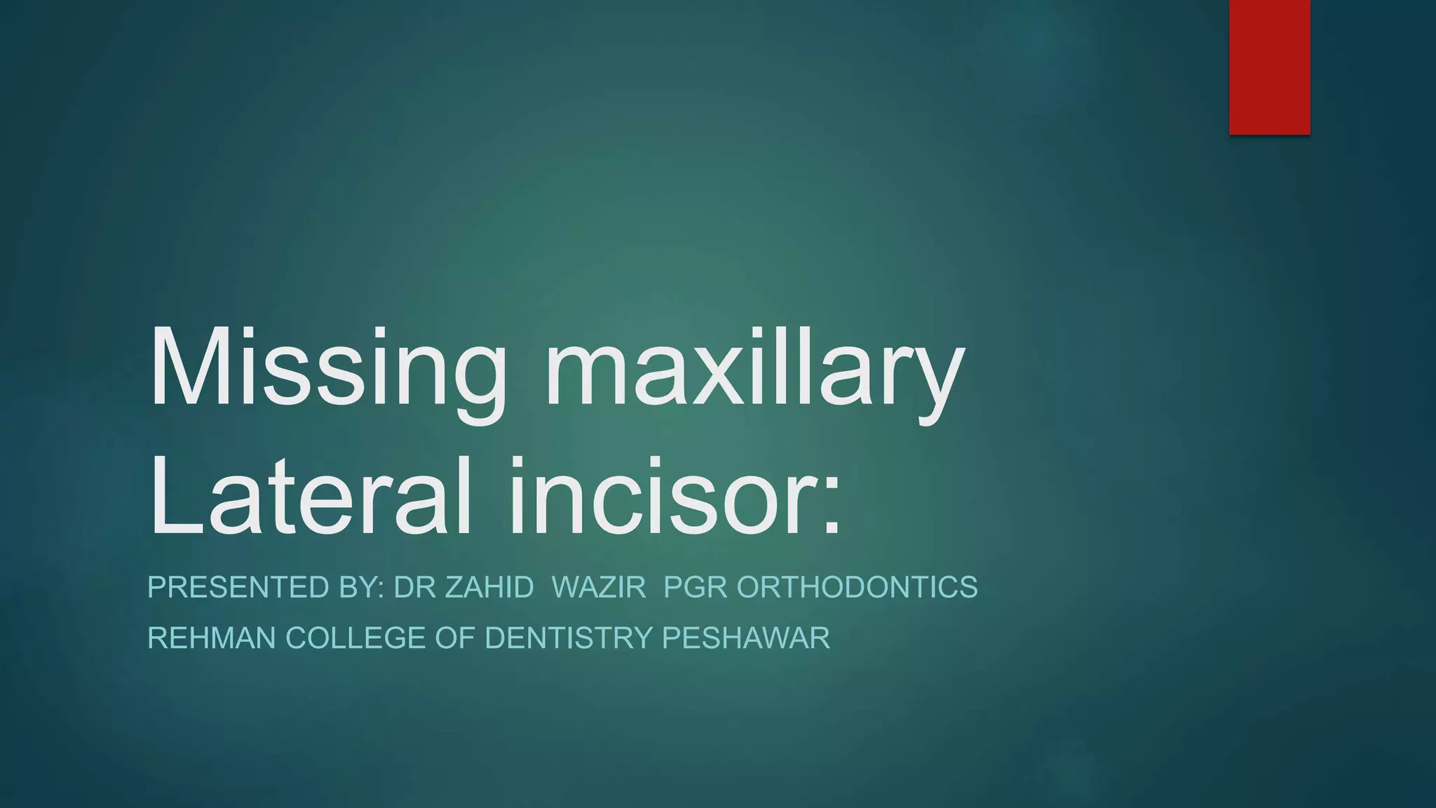 Missing maxillary lateral incisor | PPTX