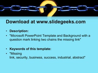 Missing link ppt templates | PPTX