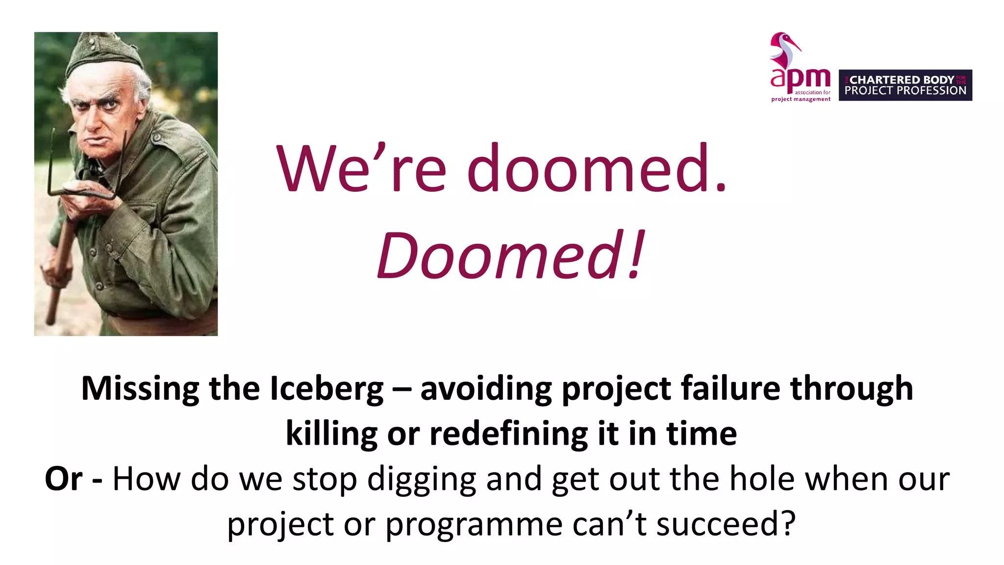 Missing the Iceberg – avoiding project failure through killing or ...