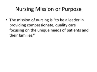Mission of nursing profession | PPTX